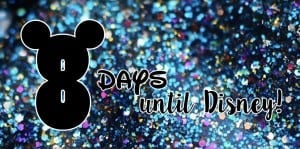 10 Ways to Countdown to Your Walt Disney World Vacation
